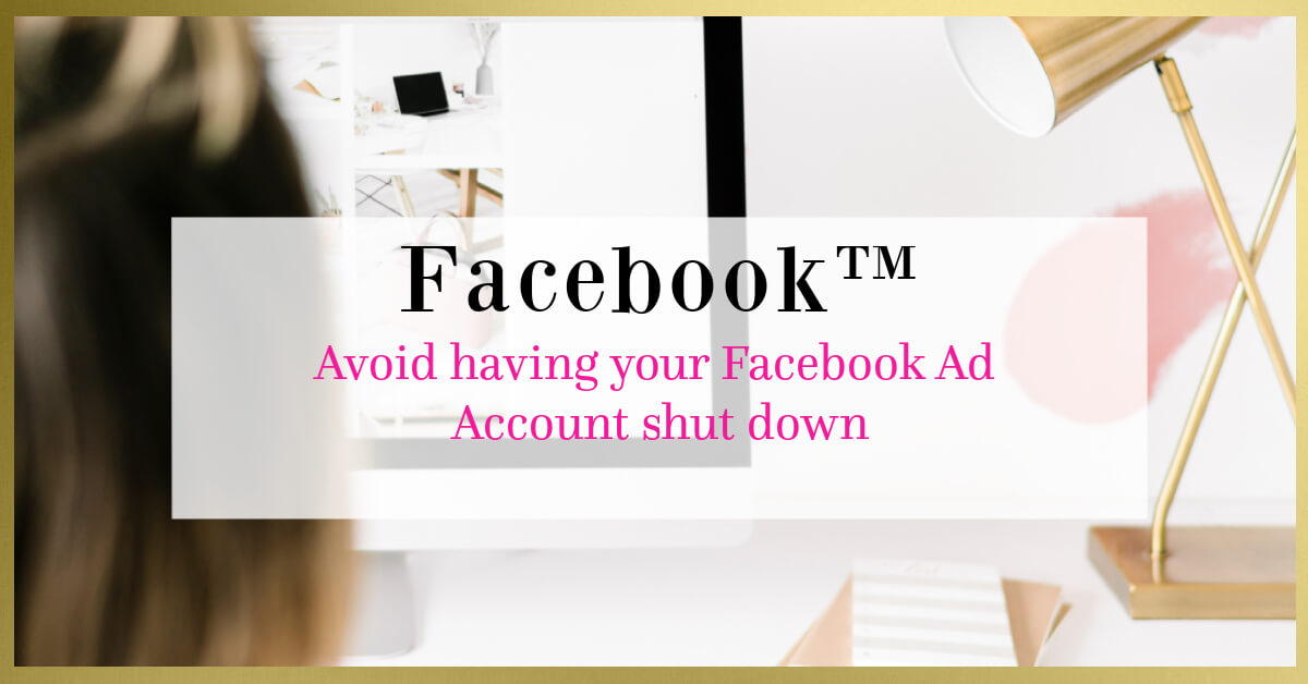 Avoid having your Facebook™ Ad Account shut down | Webonize
